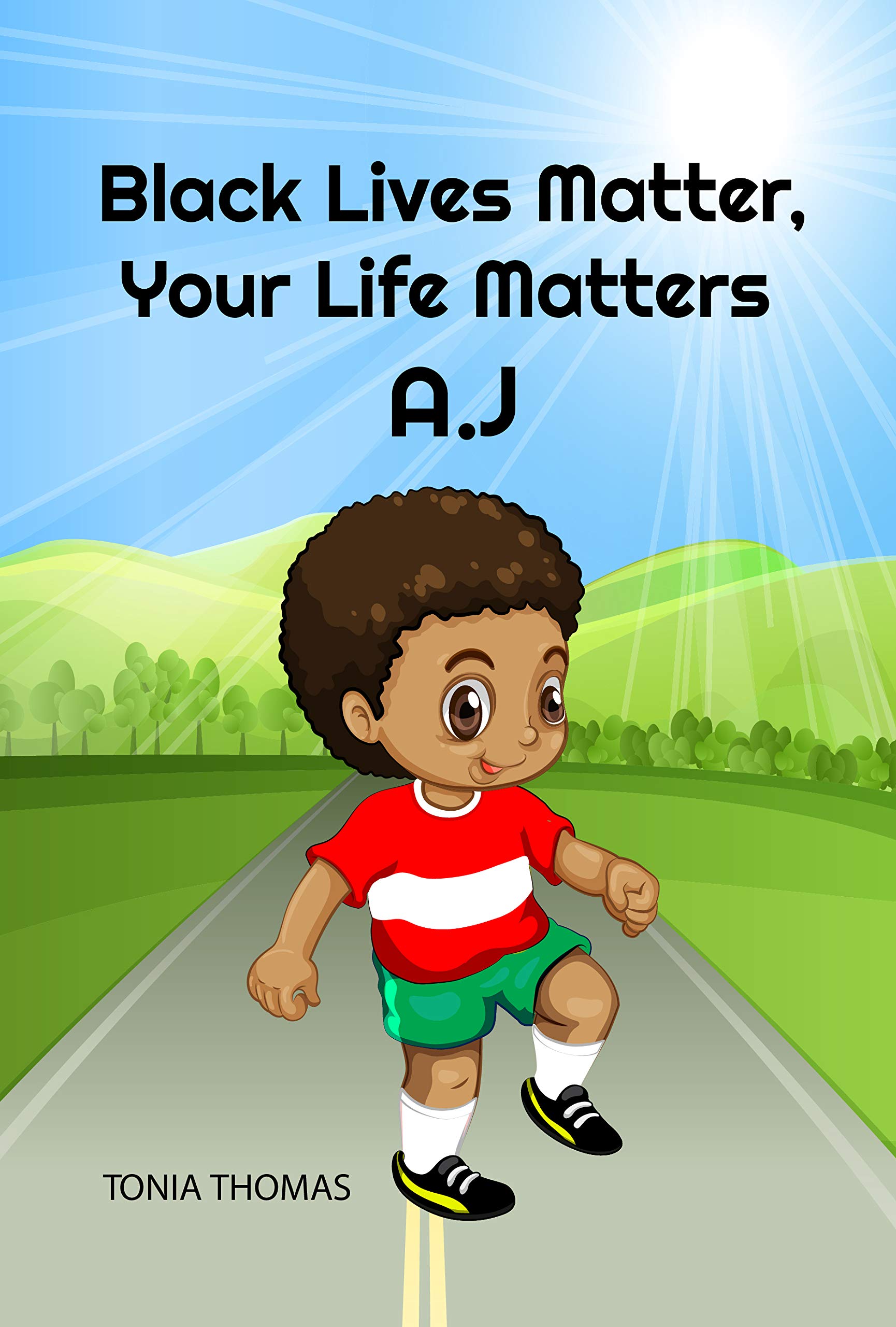 Black Lives Matter, A.J.: Your Life Matters by Tonia Thomas | Goodreads