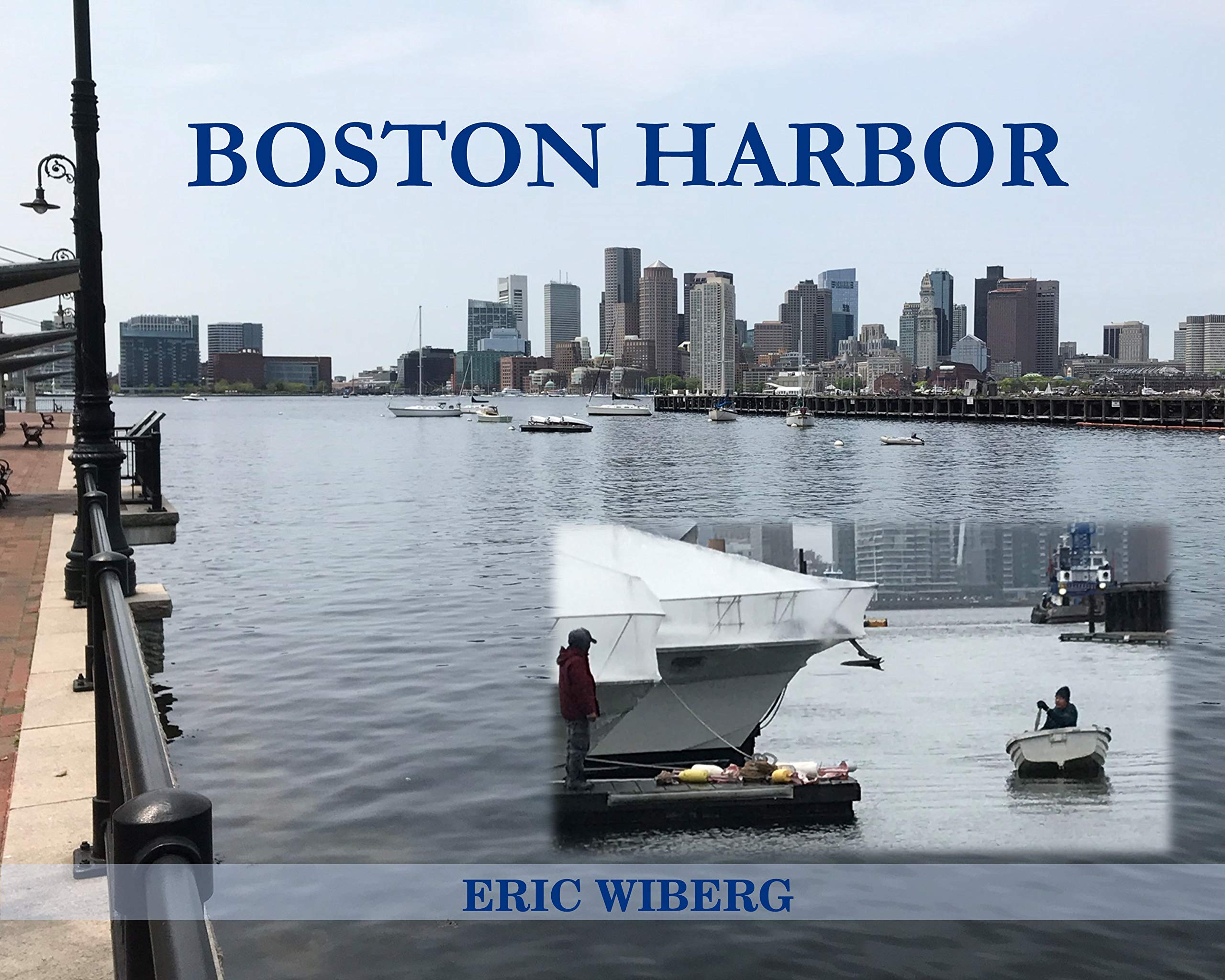 Boston Harbor by Eric Wiberg | Goodreads