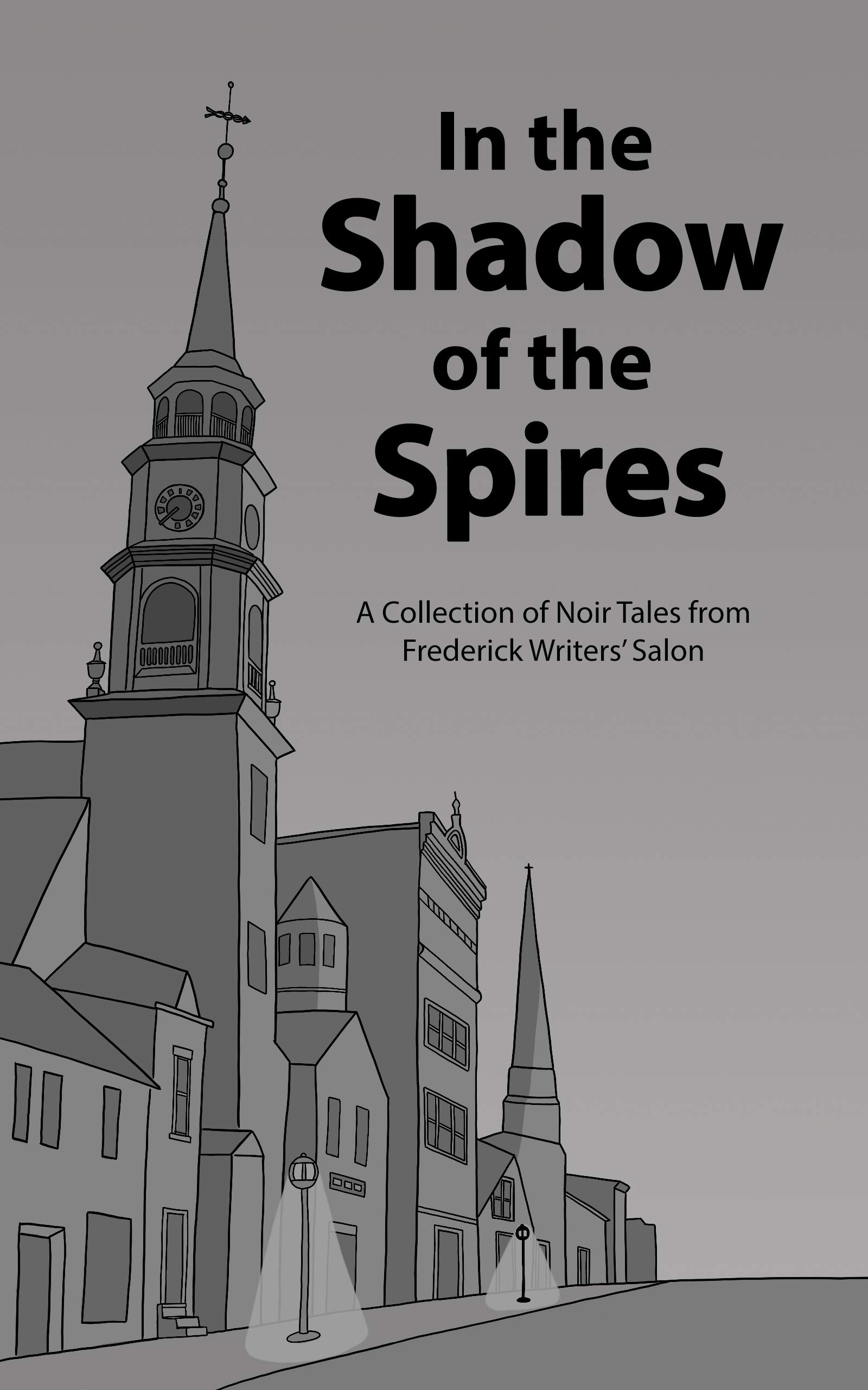In the Shadow of the Spires: A Collection of Noir Tales from the ...