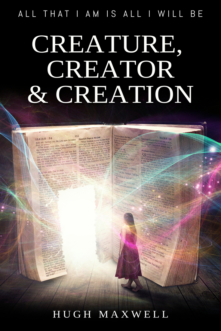 Creature, Creator & Creation by Hugh Maxwell | Goodreads