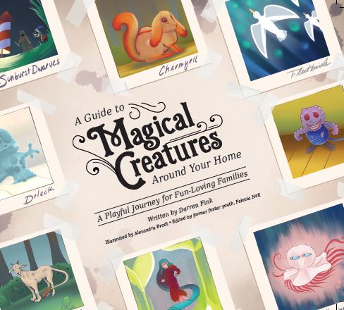 A Guide To Magical Creatures Around Your Home: A Playful Journey For ...