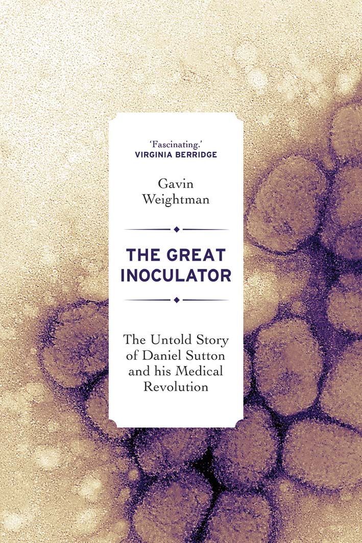 The Great Inoculator: The Untold Story of Daniel Sutton and his Medical ...