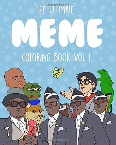 The Ultimate Meme Coloring Book: Vol 1 by Mear Publishing | Goodreads
