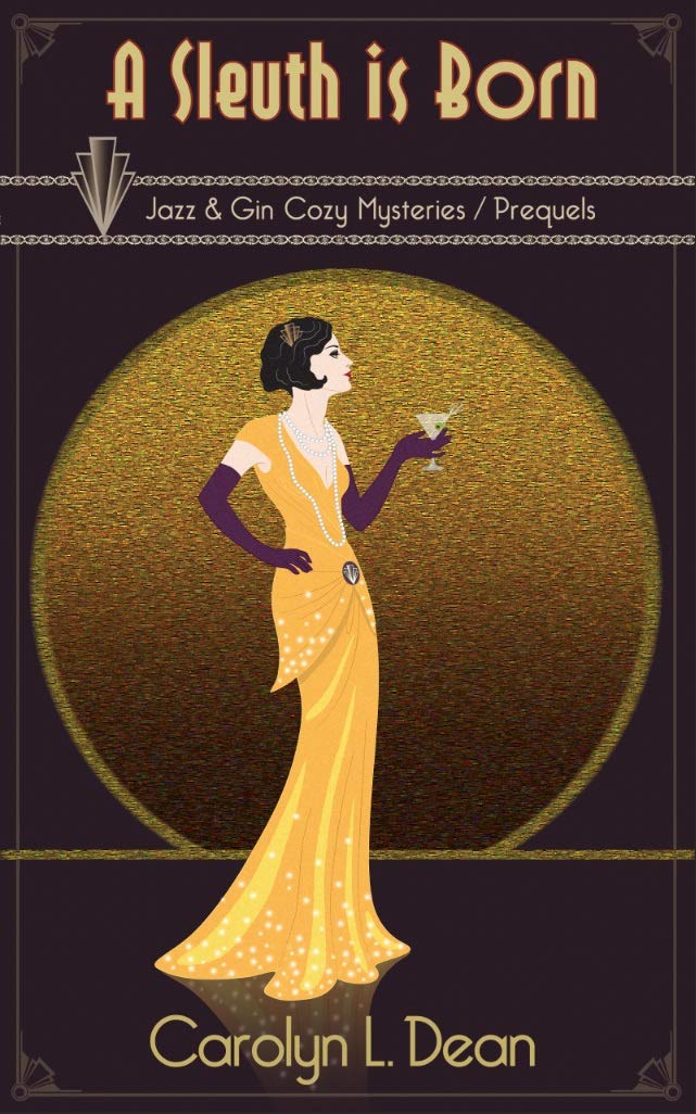 A Sleuth is Born: Jazz & Gin Cozy Mysteries/Prequels by Carolyn L. Dean ...