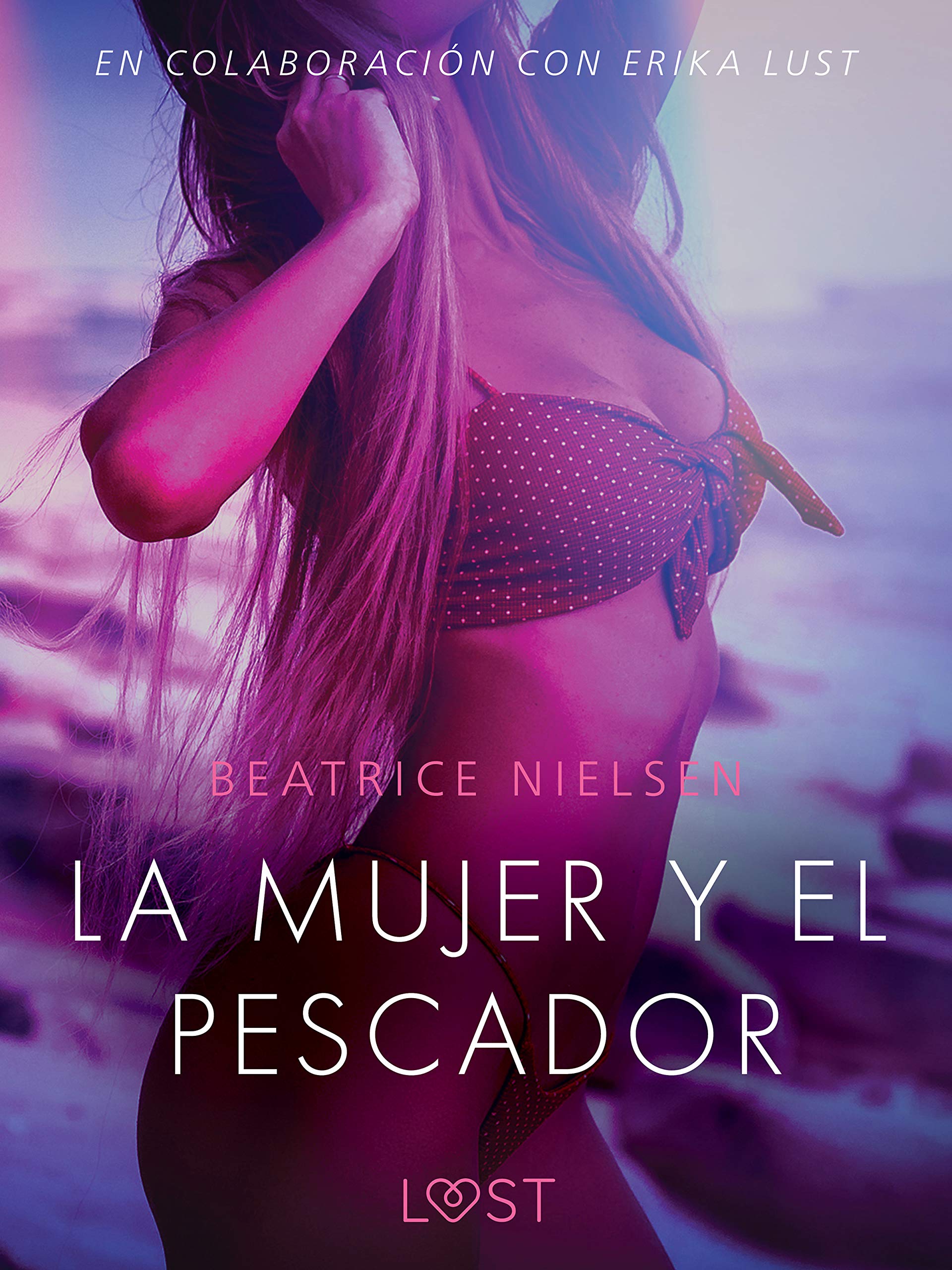 La mujer y el pescador - Relato erótico by Beatrice Nielsen | Goodreads