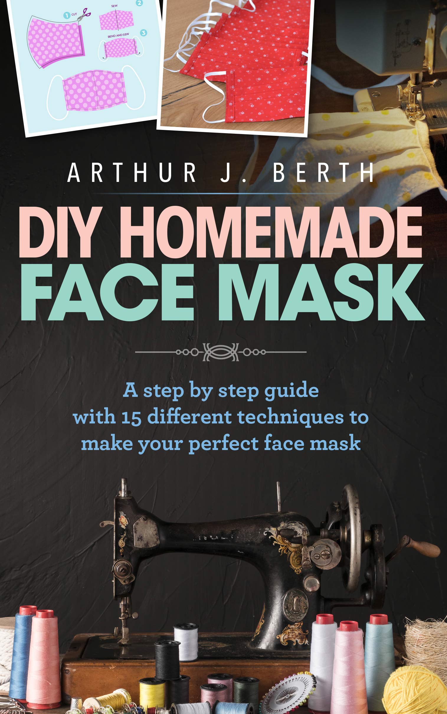 DIY Homemade Face Mask: A step by step guide with 15 different ...