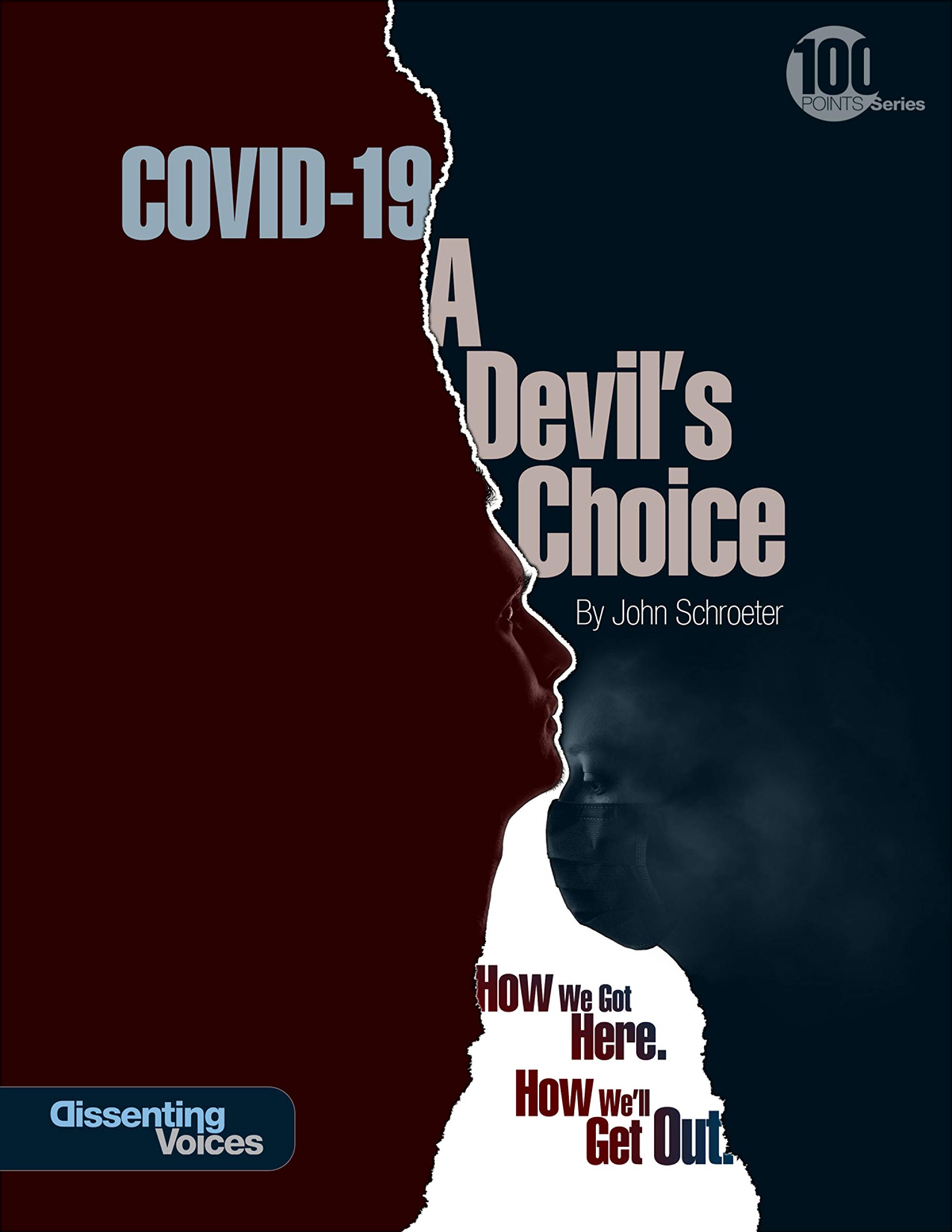 COVID-19: A Devil's Choice: How We Got Here. How We'll Get Out by John ...