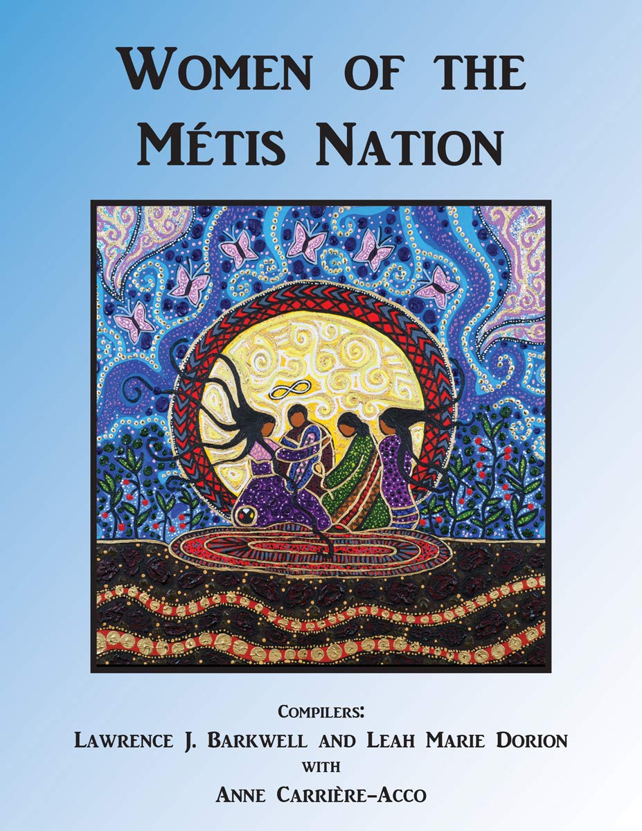 Women of the Métis Nation by Lawrence J. Barkwell | Goodreads