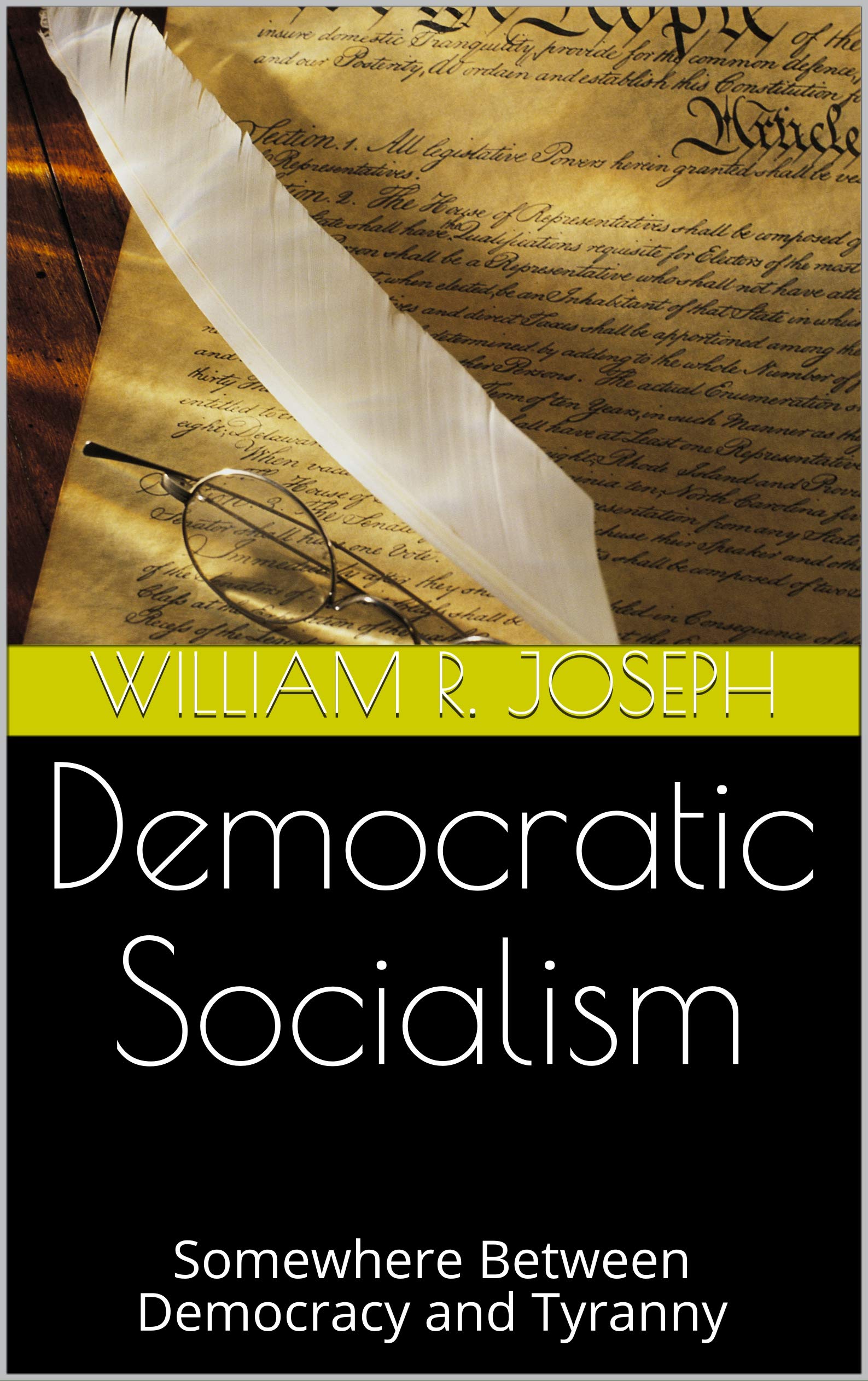 Democratic Socialism: Somewhere Between Democracy and Tyranny by ...