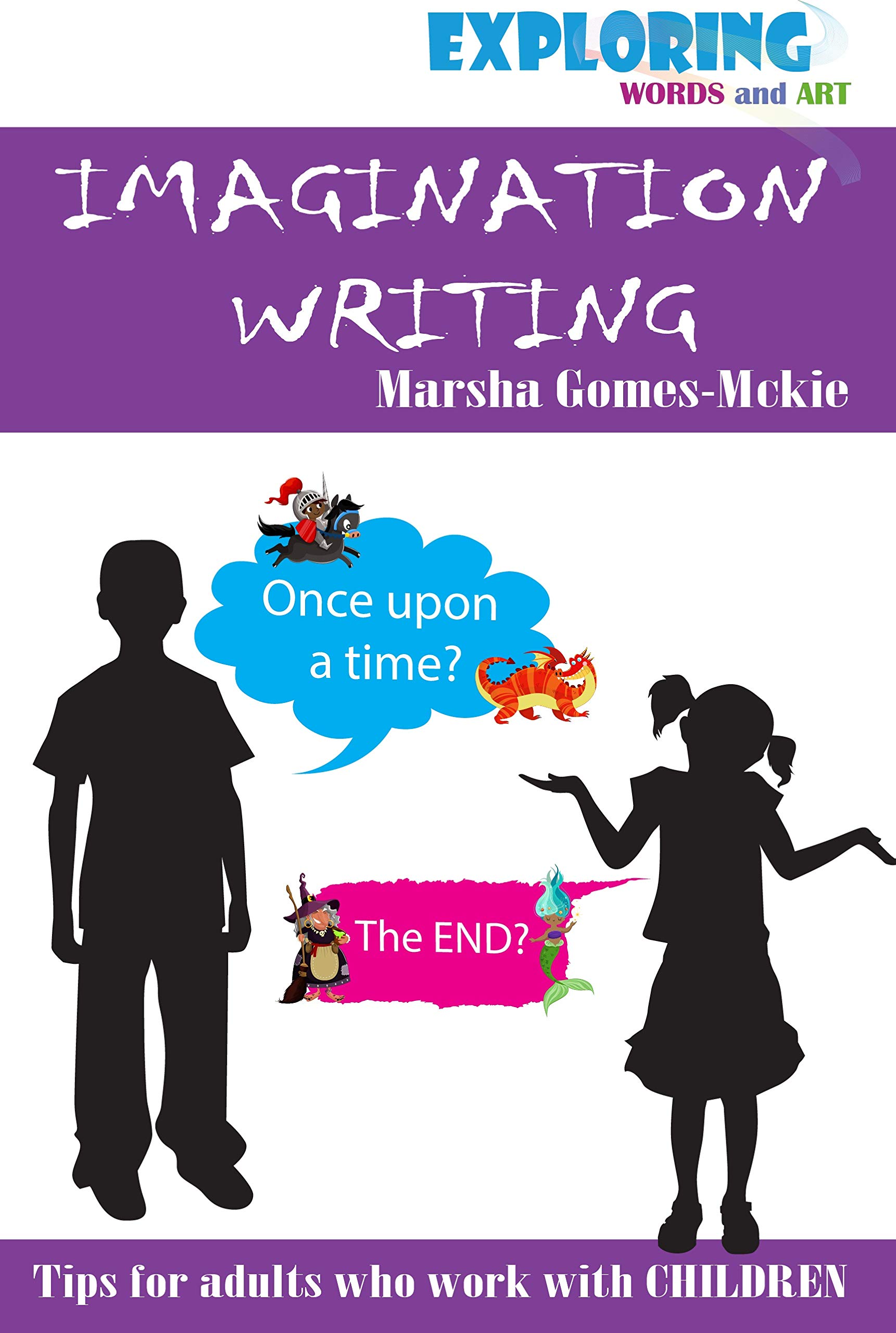 Imagination Writing: Tips for adults who work with children by Marsha ...