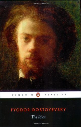 The Idiot (Penguin Classics) by Fyodor Dostoyevsky | Goodreads