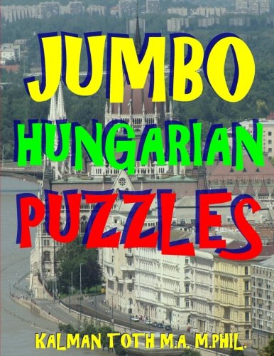 Jumbo Hungarian Puzzles: 111 Large Print Hungarian Word Search Puzzles ...