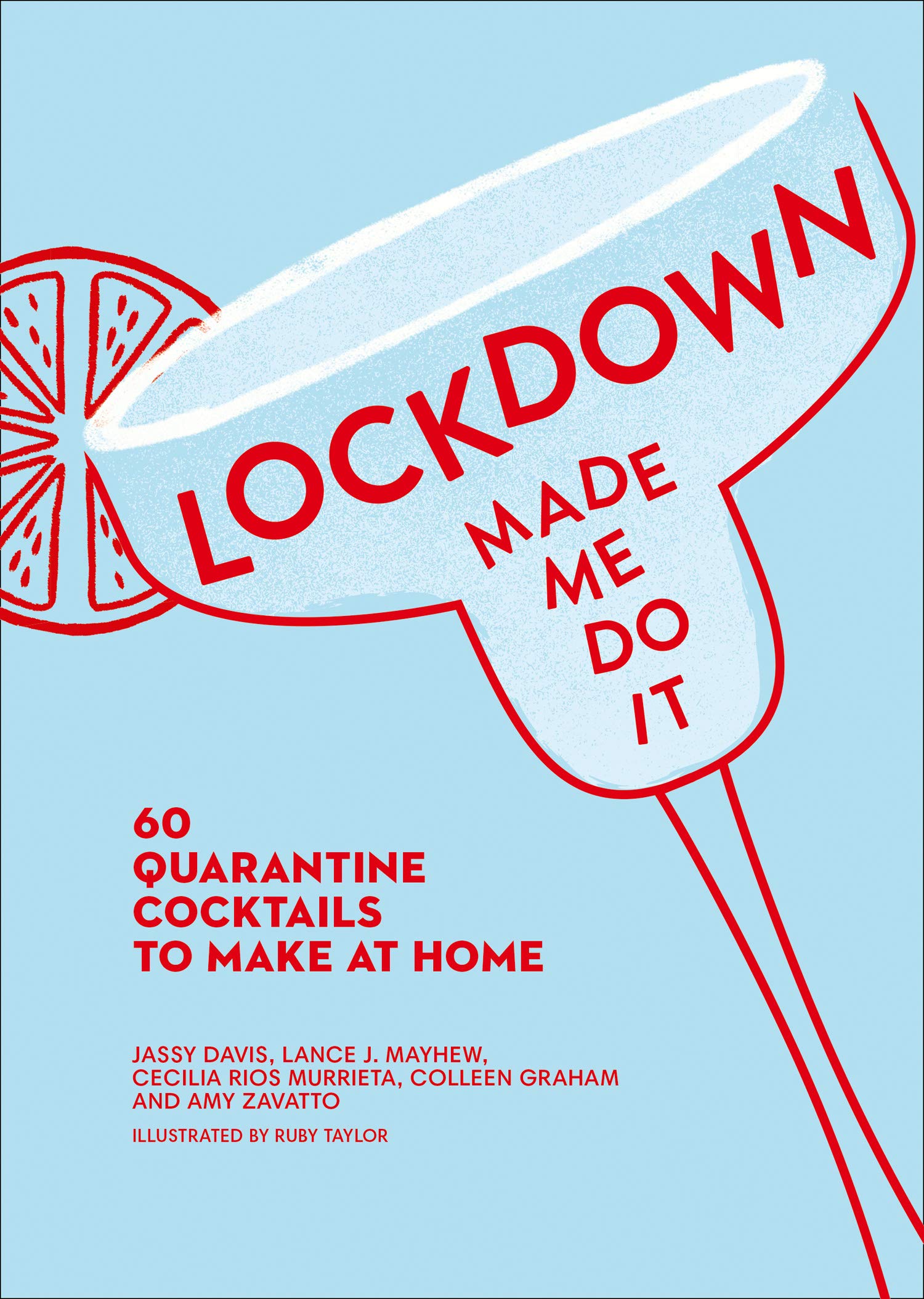 Lockdown Made Me Do It: 60 quarantine cocktails to make at home by Amy ...