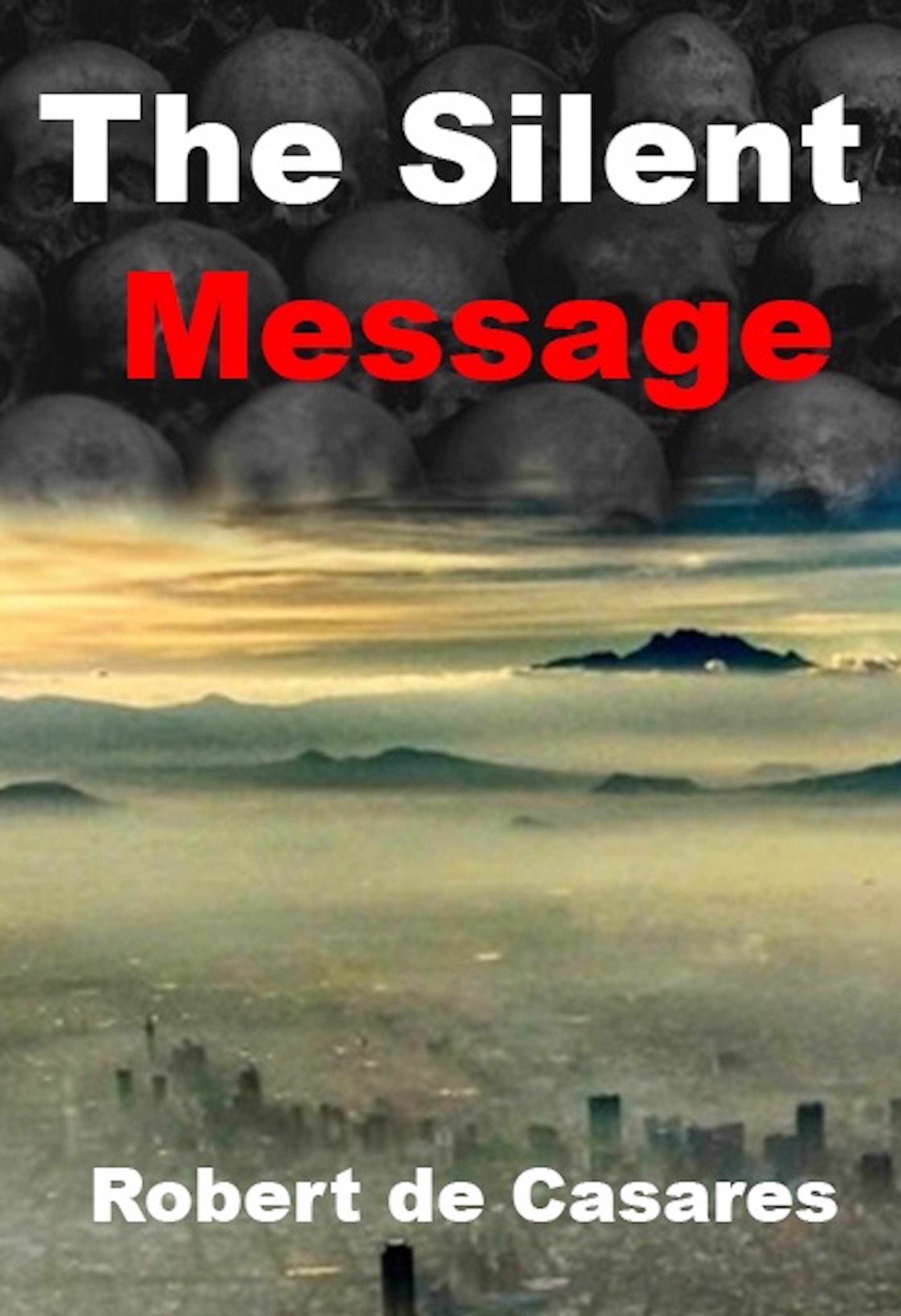 The Silent Message by Robert de Casares | Goodreads