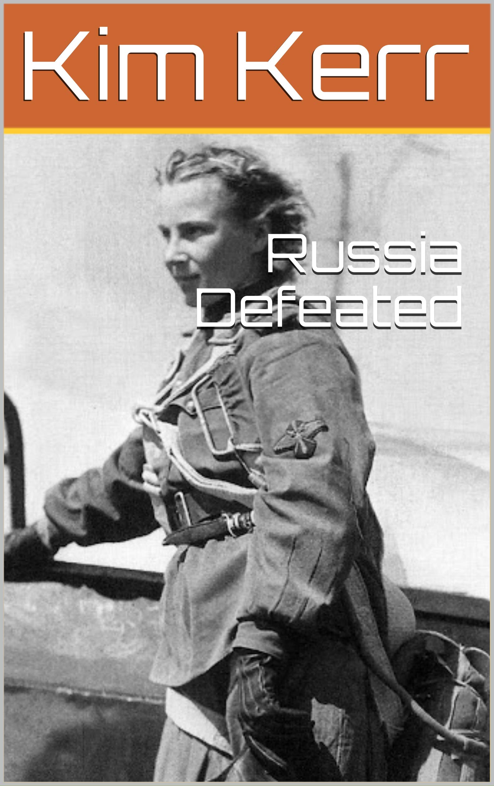 Russia Defeated (The Dunkirk Option Book 2) by Kim Kerr | Goodreads