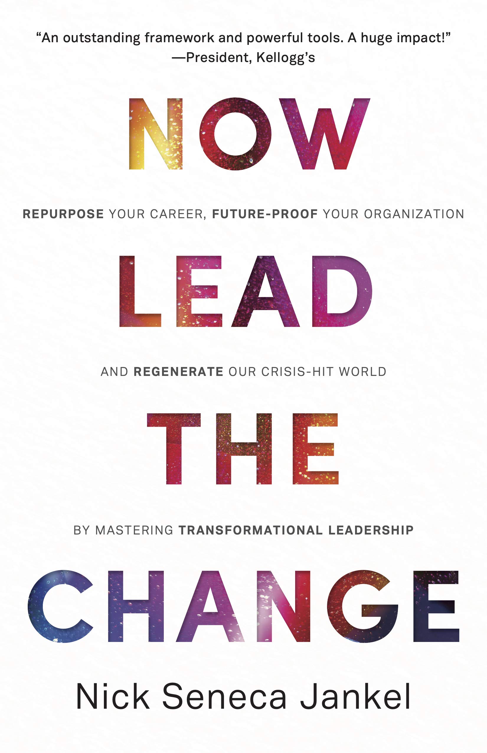 Now Lead The Change: Repurpose Your Career, Future-Proof Your ...