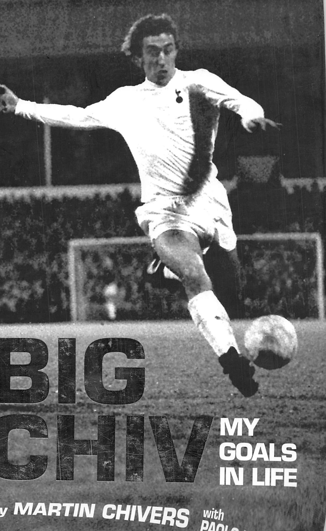 Big Chiv!: My Goals in Life by Martin Chivers | Goodreads