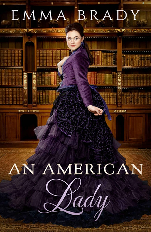 An American Lady (Americans in London, #1) by Emma Brady | Goodreads