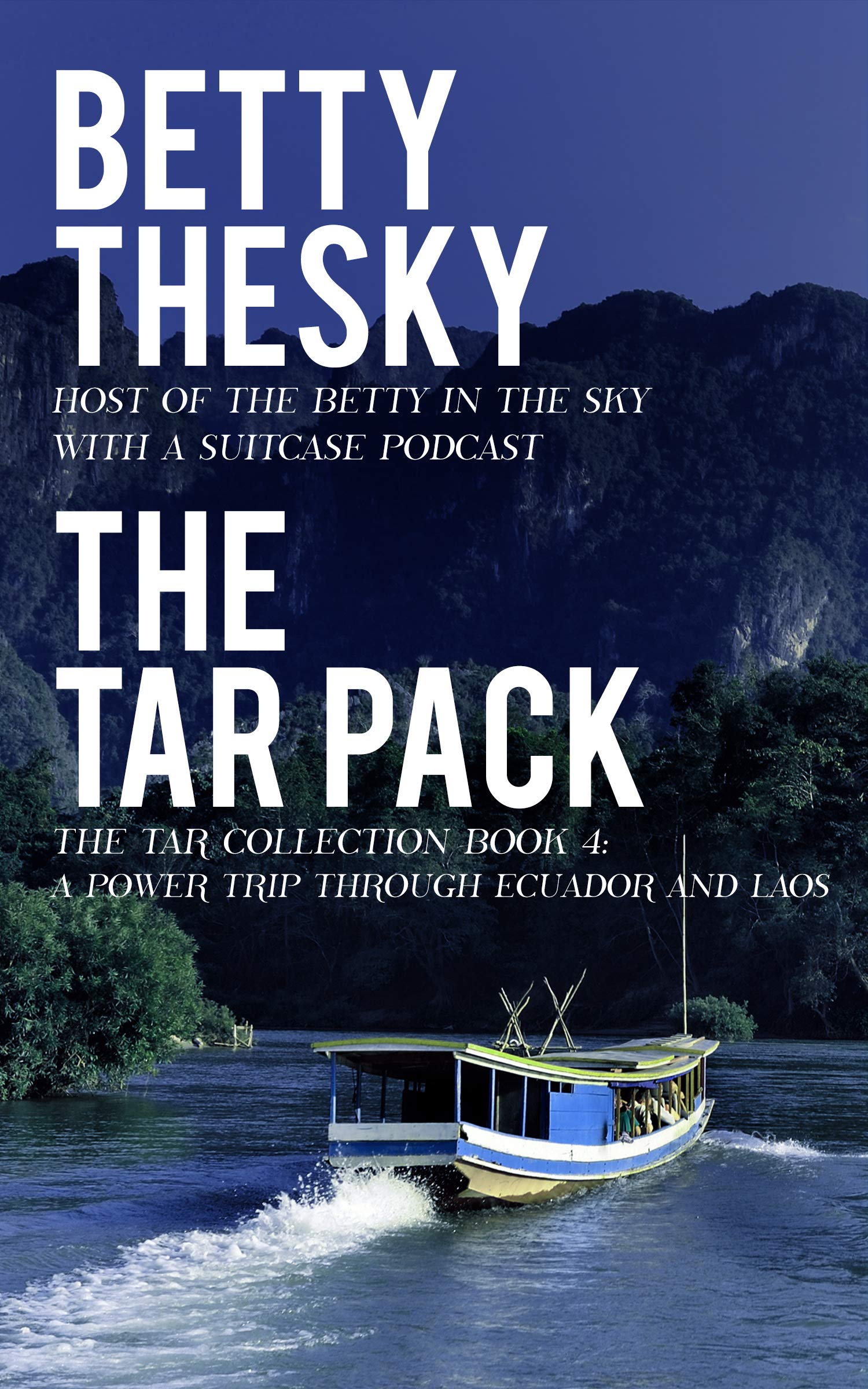 The Tar Pack: The Tar Collection Book 4: A Power Trip Through Ecuador ...