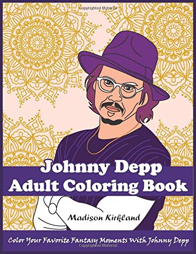 Johnny Depp Adult Coloring Book: Color Your Favorite Fantasy Moments ...