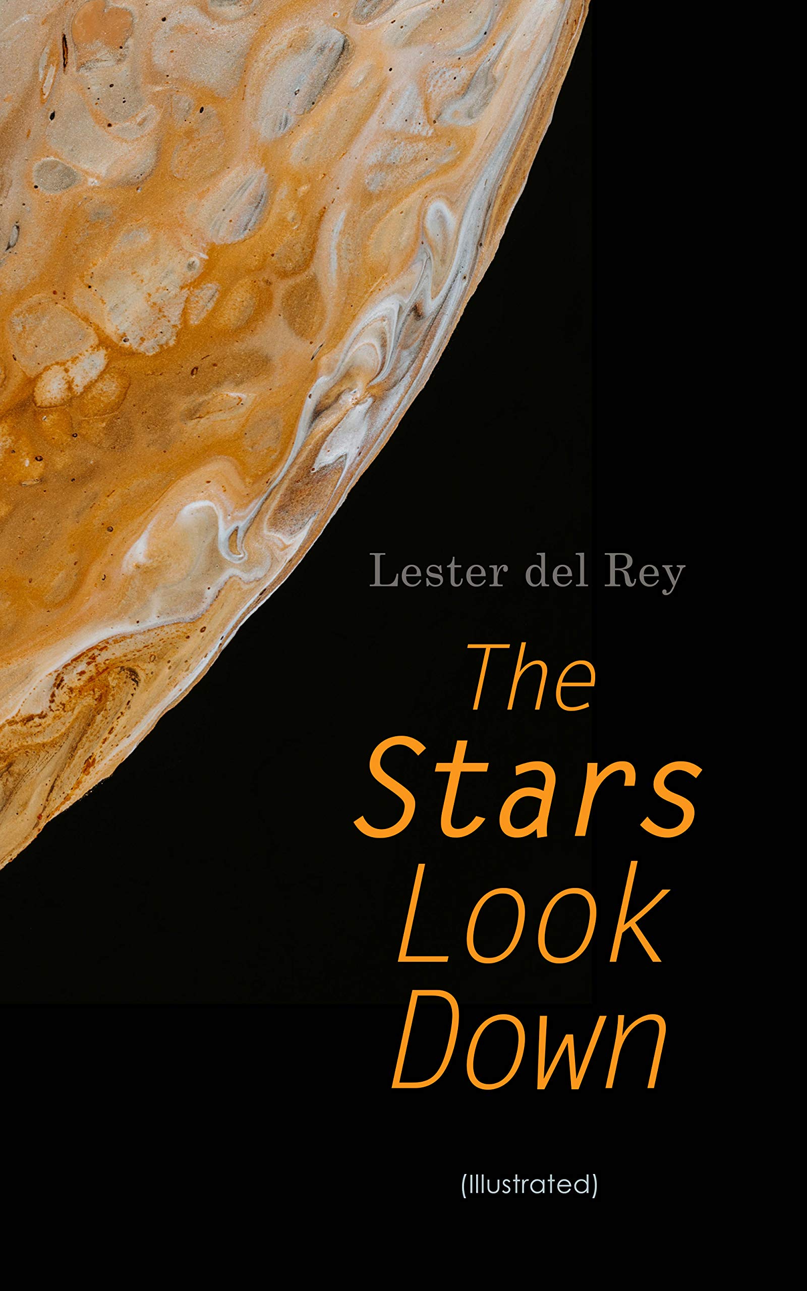 The Stars Look Down (Illustrated): Lester del Rey Short Stories ...