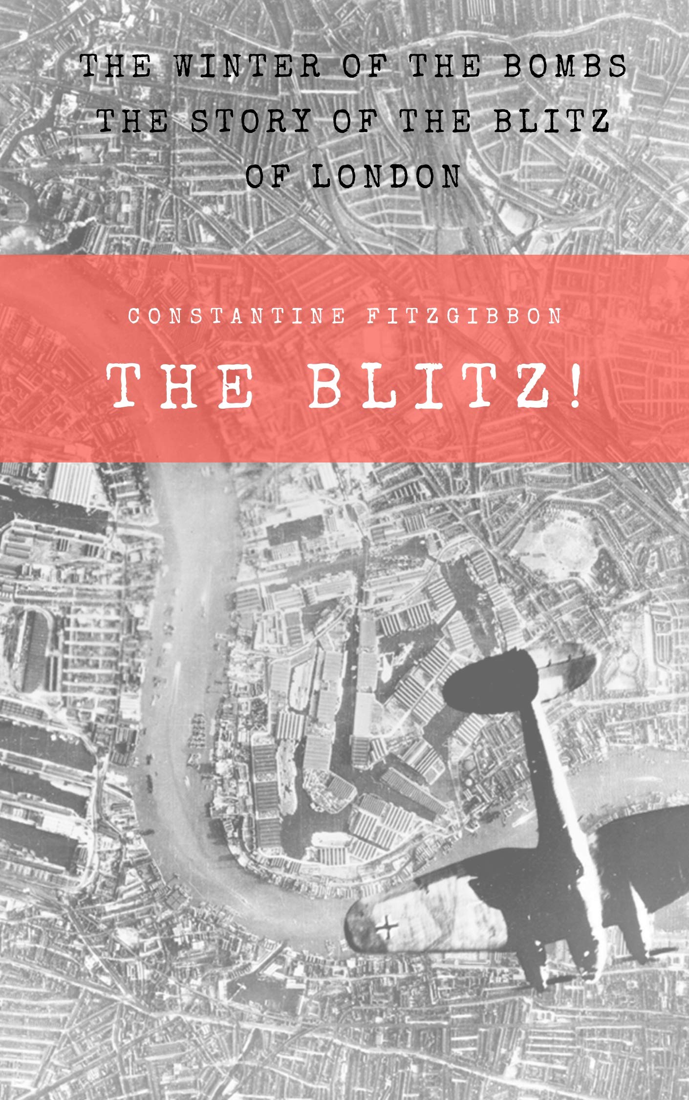 The Blitz: The story of the blitz of London by Constantine FitzGibbon ...