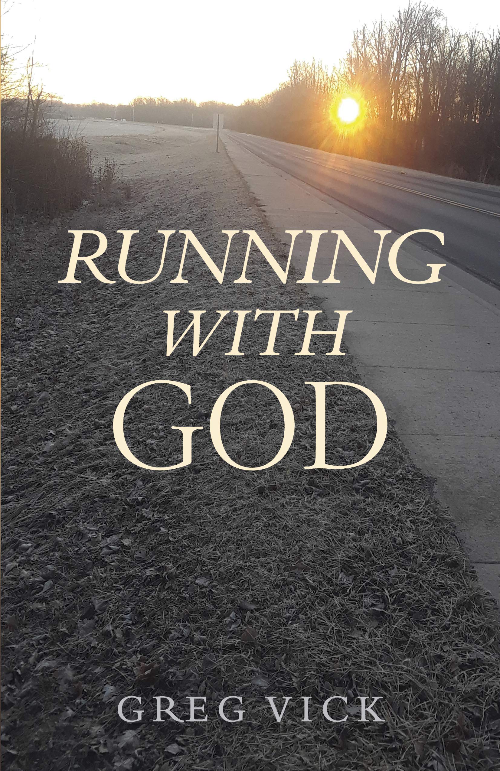 Running with God by Greg Vick | Goodreads