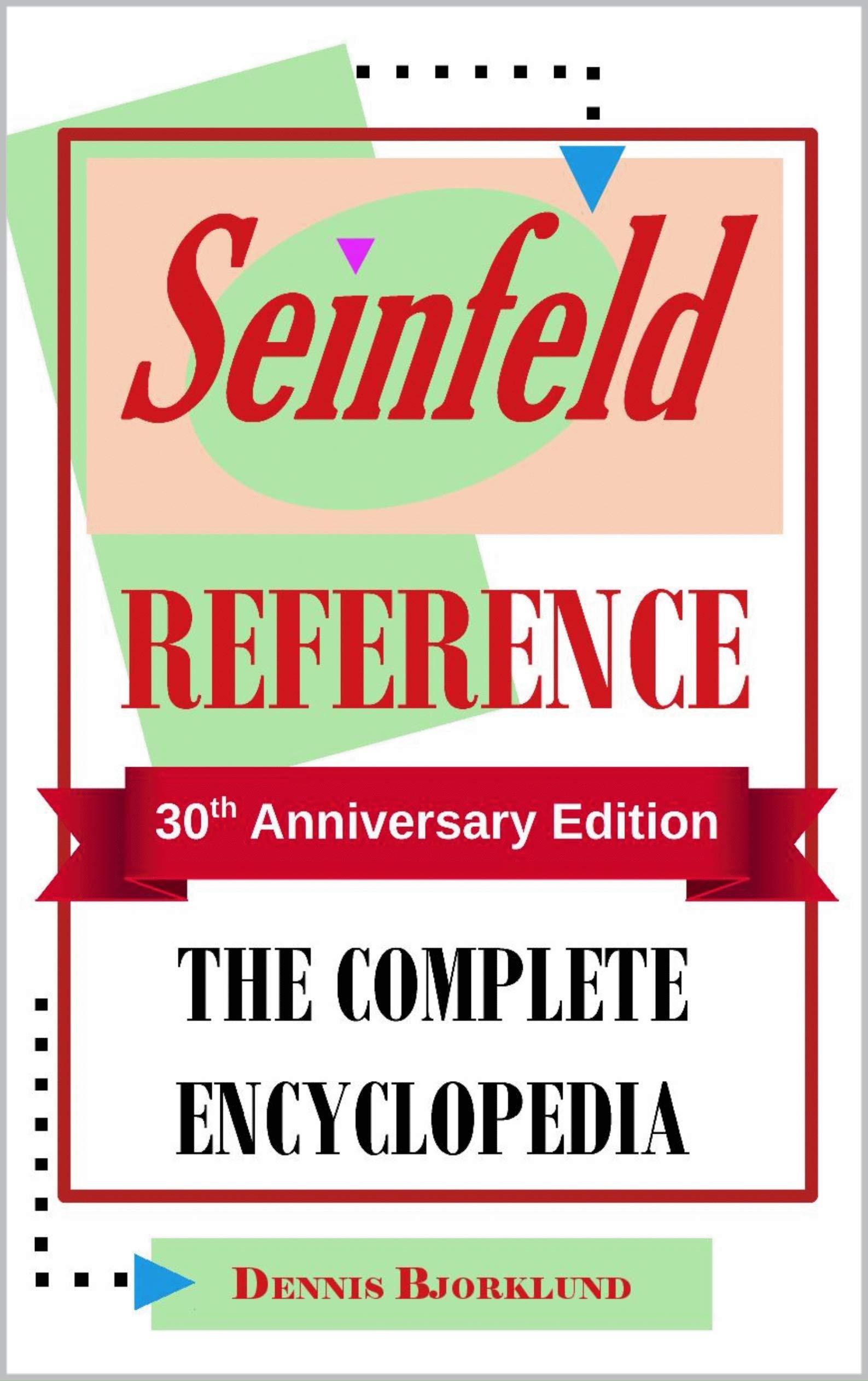 Seinfeld Reference: The Complete Encyclopedia by Dennis Bjorklund ...