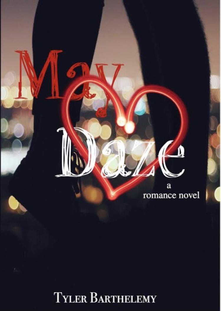 May Daze: A Romance Novel by Tyler Barthelemy | Goodreads
