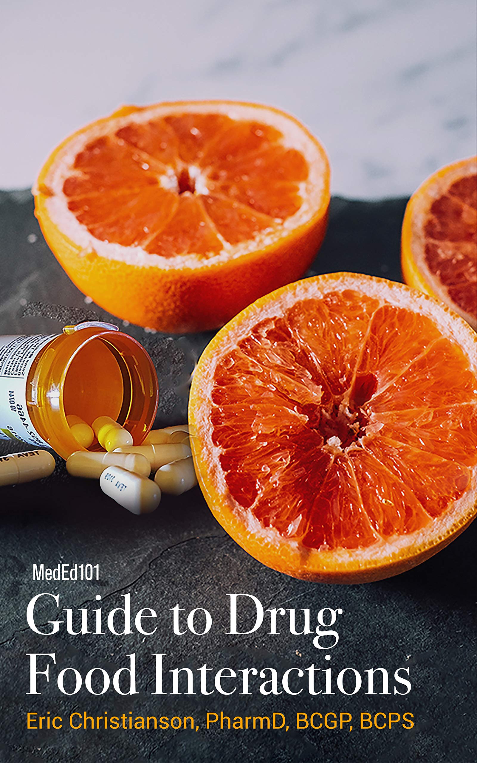 Meded101 Guide to Drug Food Interactions by Eric Christianson | Goodreads