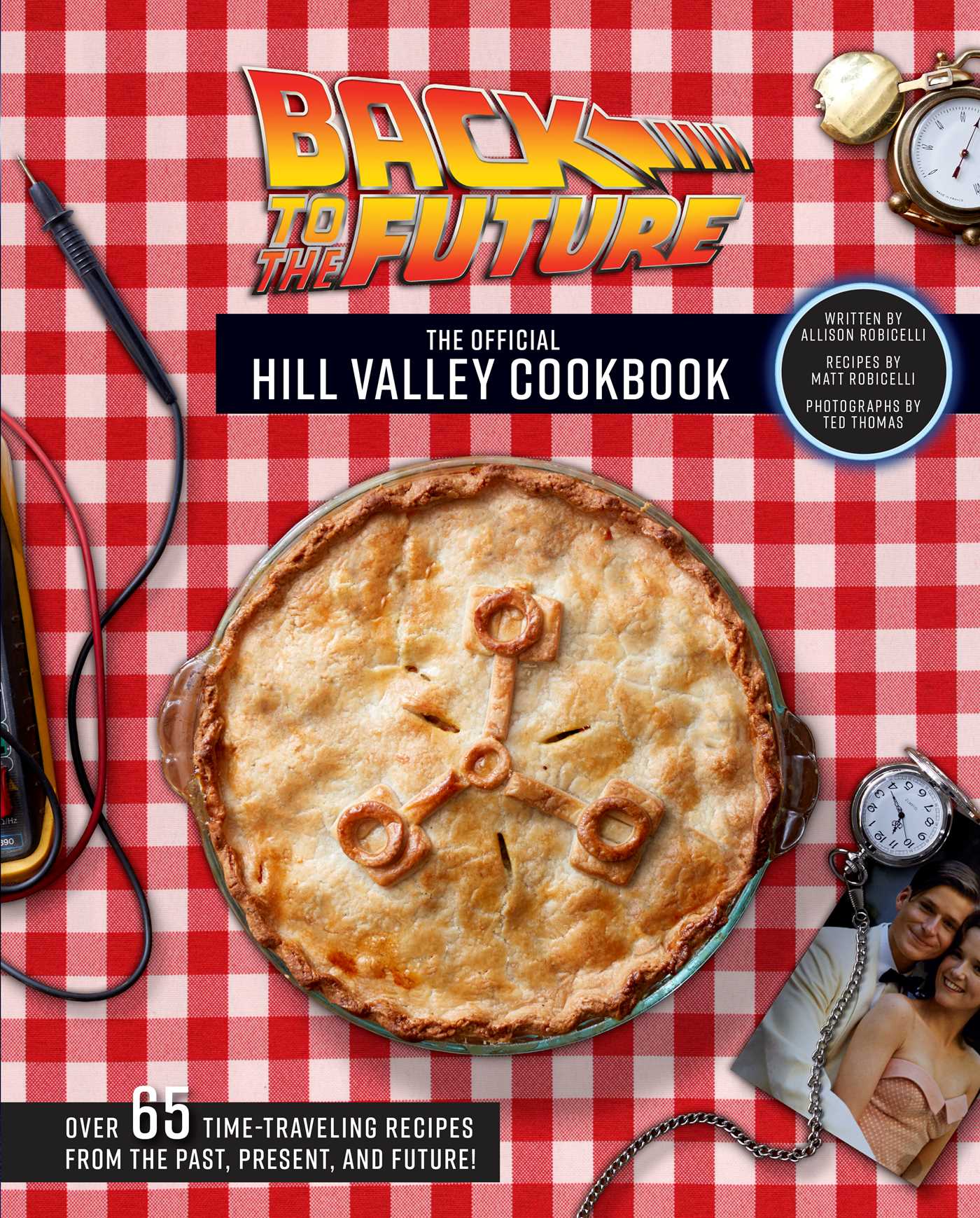 Back to the Future: The Official Hill Valley Cookbook: Over Sixty-Five ...
