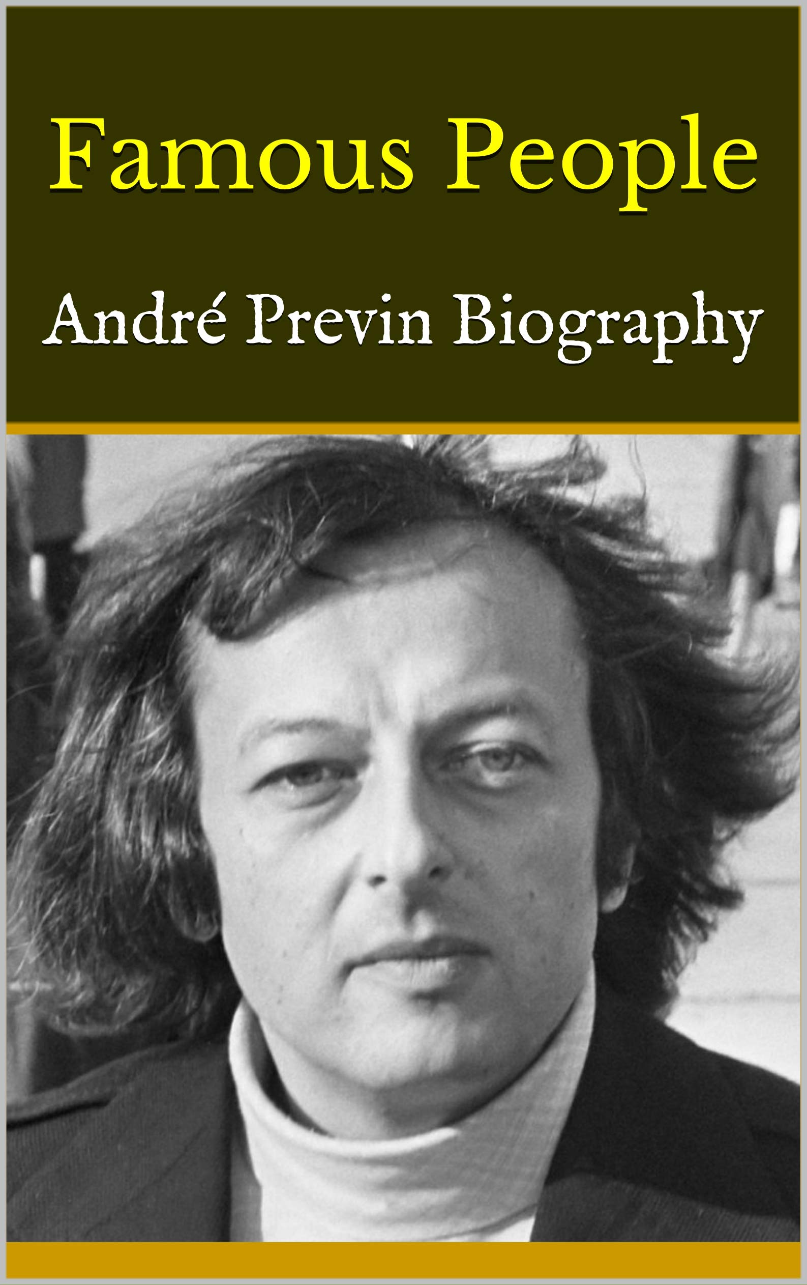 Famous People: André Previn Biography by Harvey | Goodreads