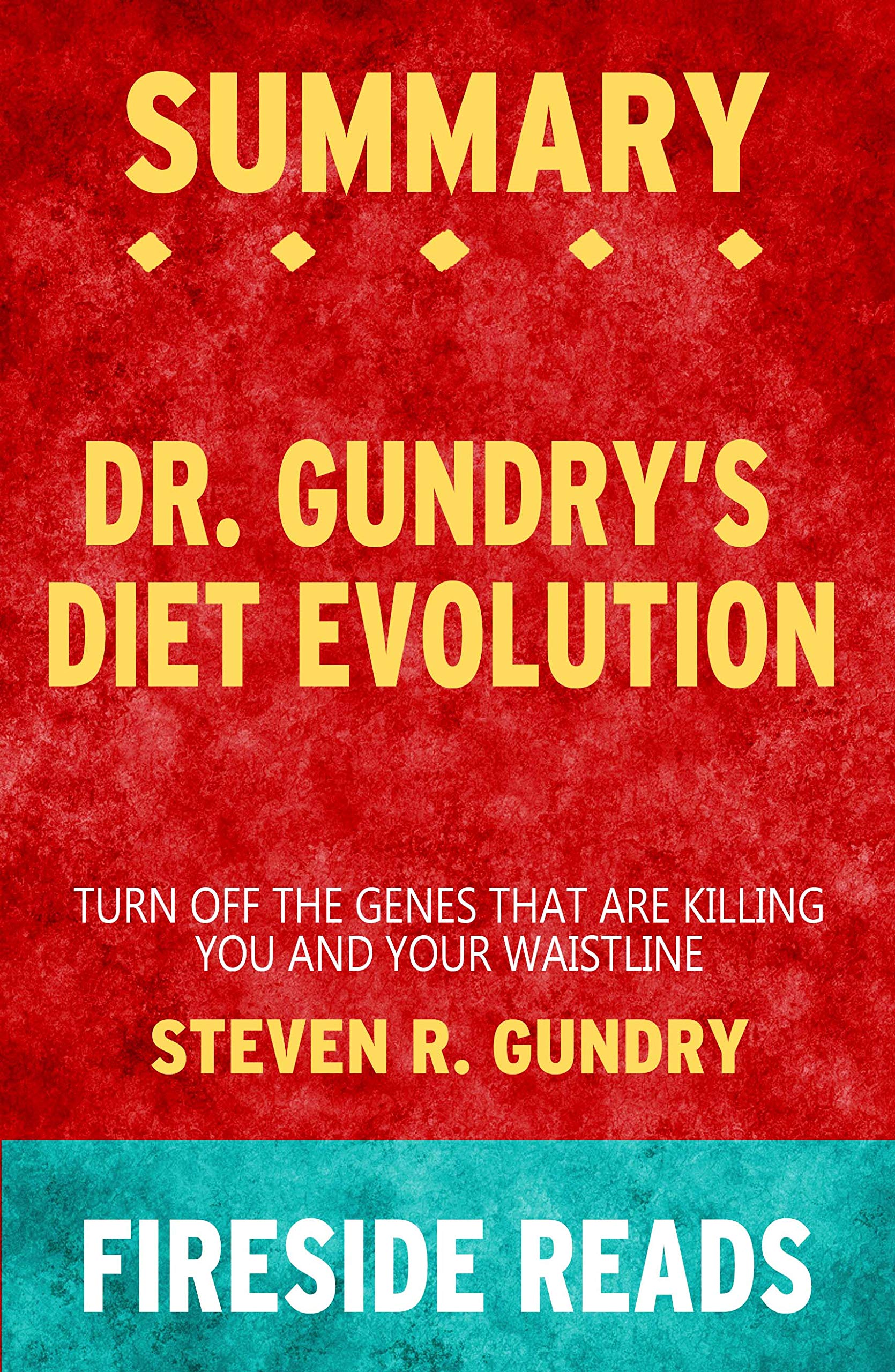 Summary of Dr. Gundry's Diet Evolution: Turn Off the Genes That Are ...