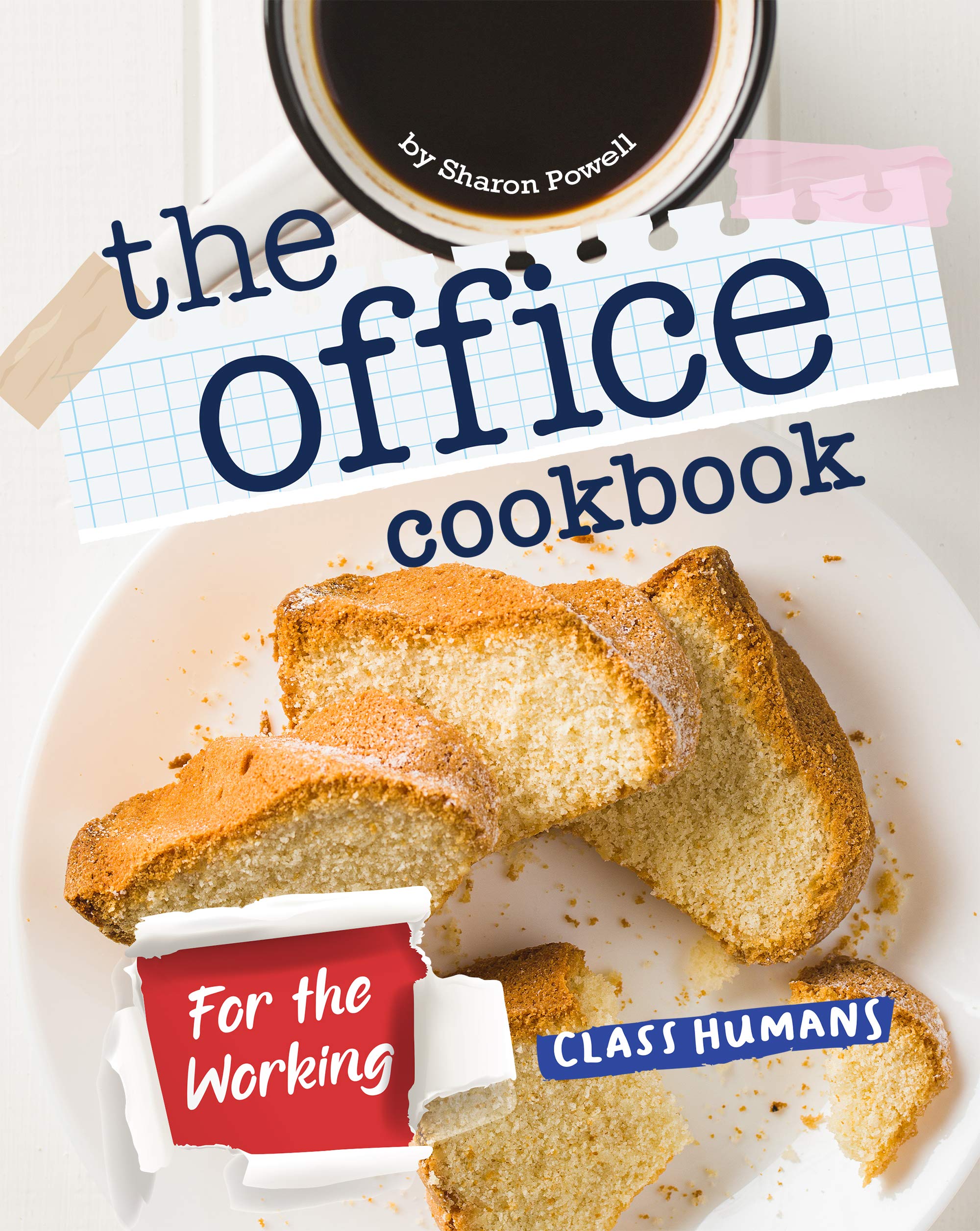 The Office Cookbook: For the Working-Class Humans by Sharon Powell ...