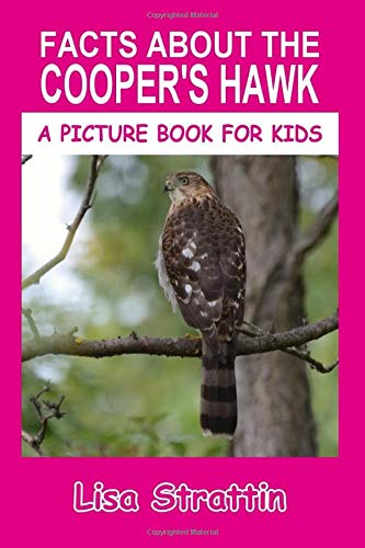Facts About the Cooper's Hawk by Lisa Strattin | Goodreads