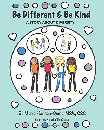Be Different & Be Kind: A Story About Diversity by Maria Hansen-Quine ...