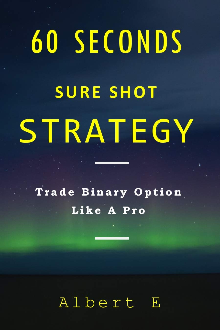 60 Seconds Sure Shot Strategy for Binary Option & Digital Options: To ...