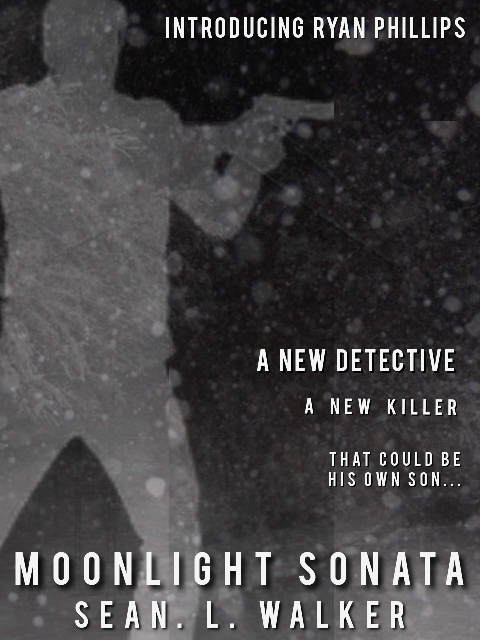 MOONLIGHT SONATA (Detective Ryan Phillips Book 1) by Sean. L. Walker ...