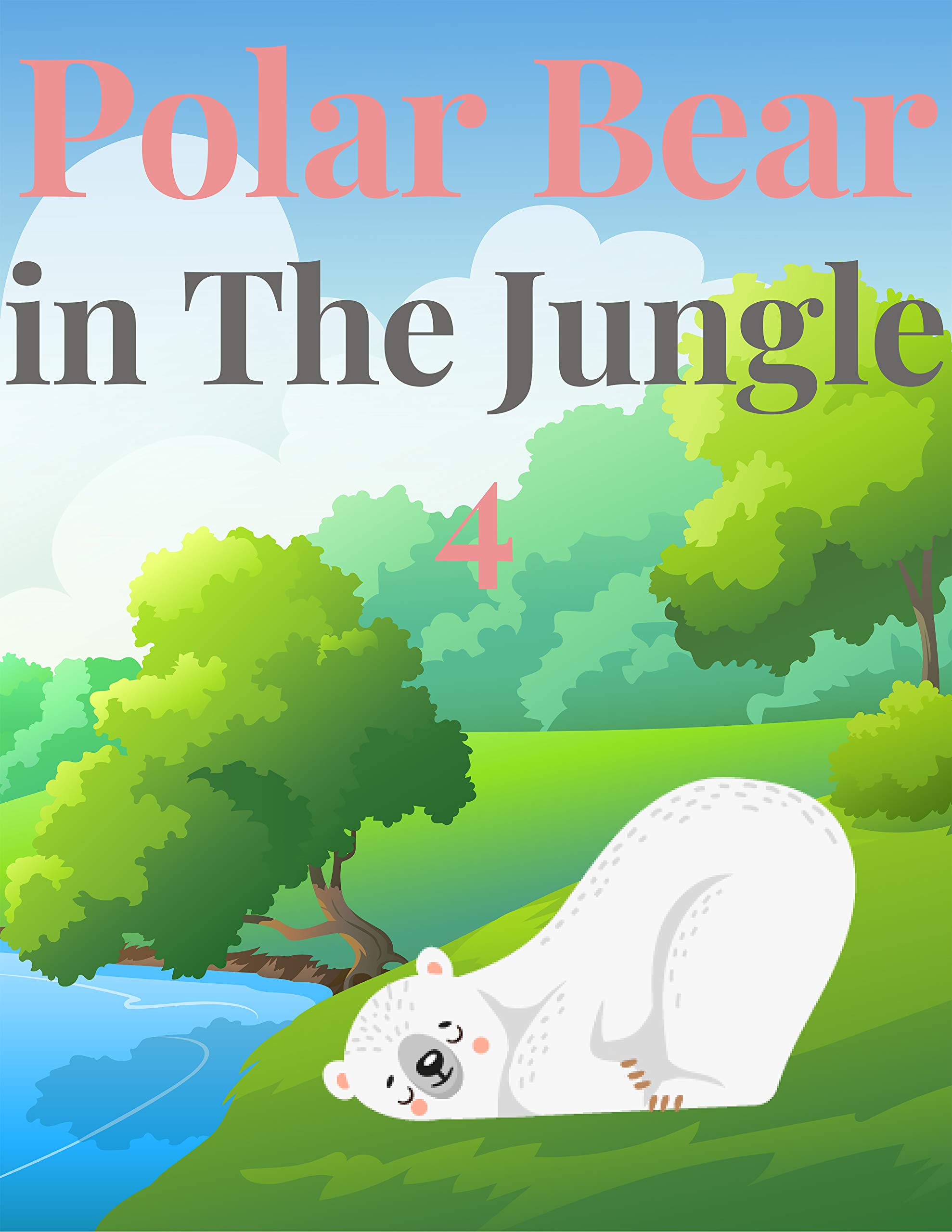 Polar Bear in The Jungle 4: Bedtime story, Fable Of Polar Bear in The ...