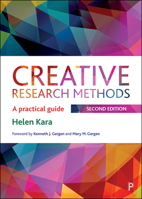 Creative Research Methods: A Practical Guide by Helen Kara | Goodreads