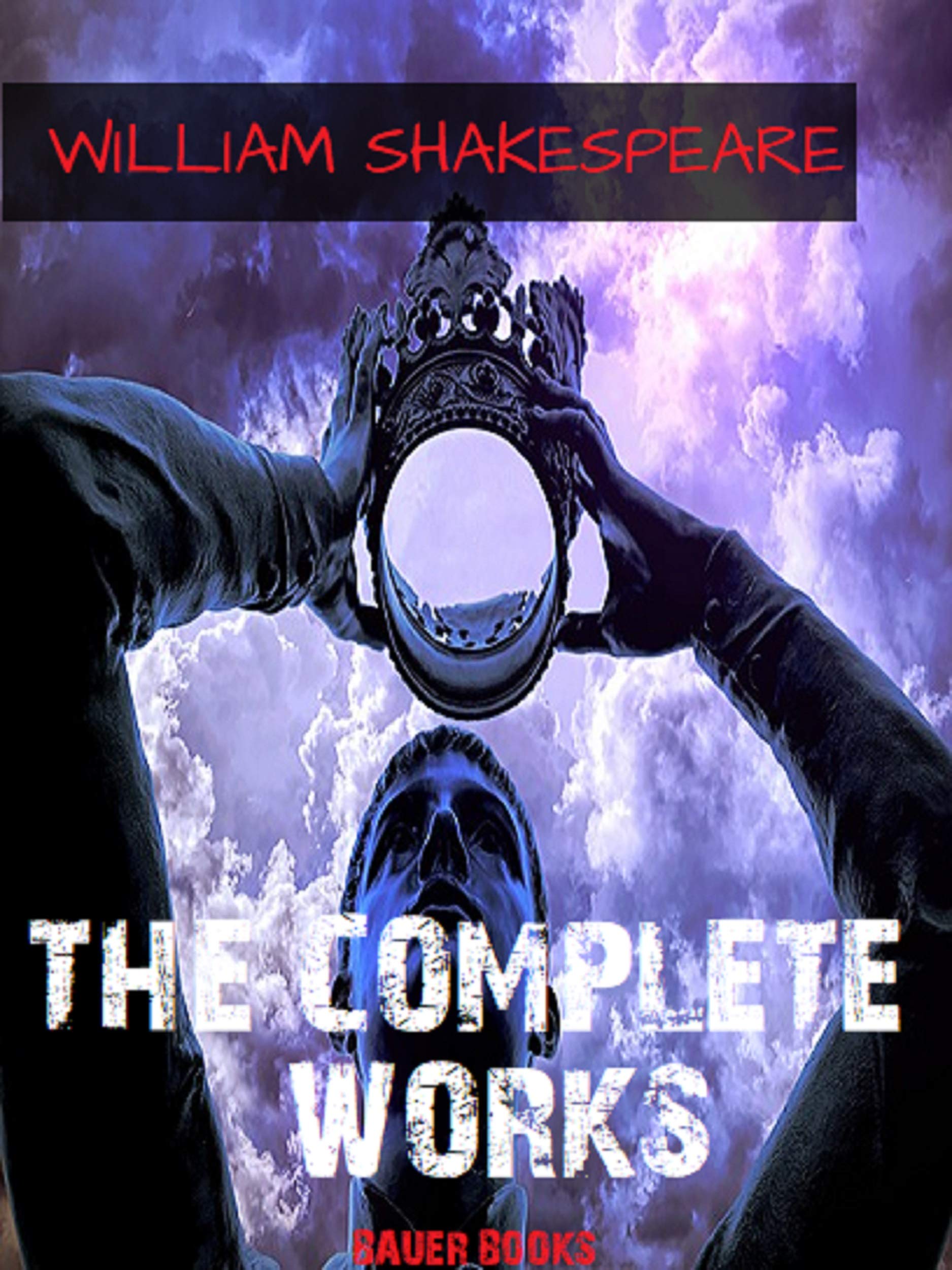 William Shakespeare: The Complete Works: (37 plays, 160 sonnets and 5 Poetry Books With Active ...