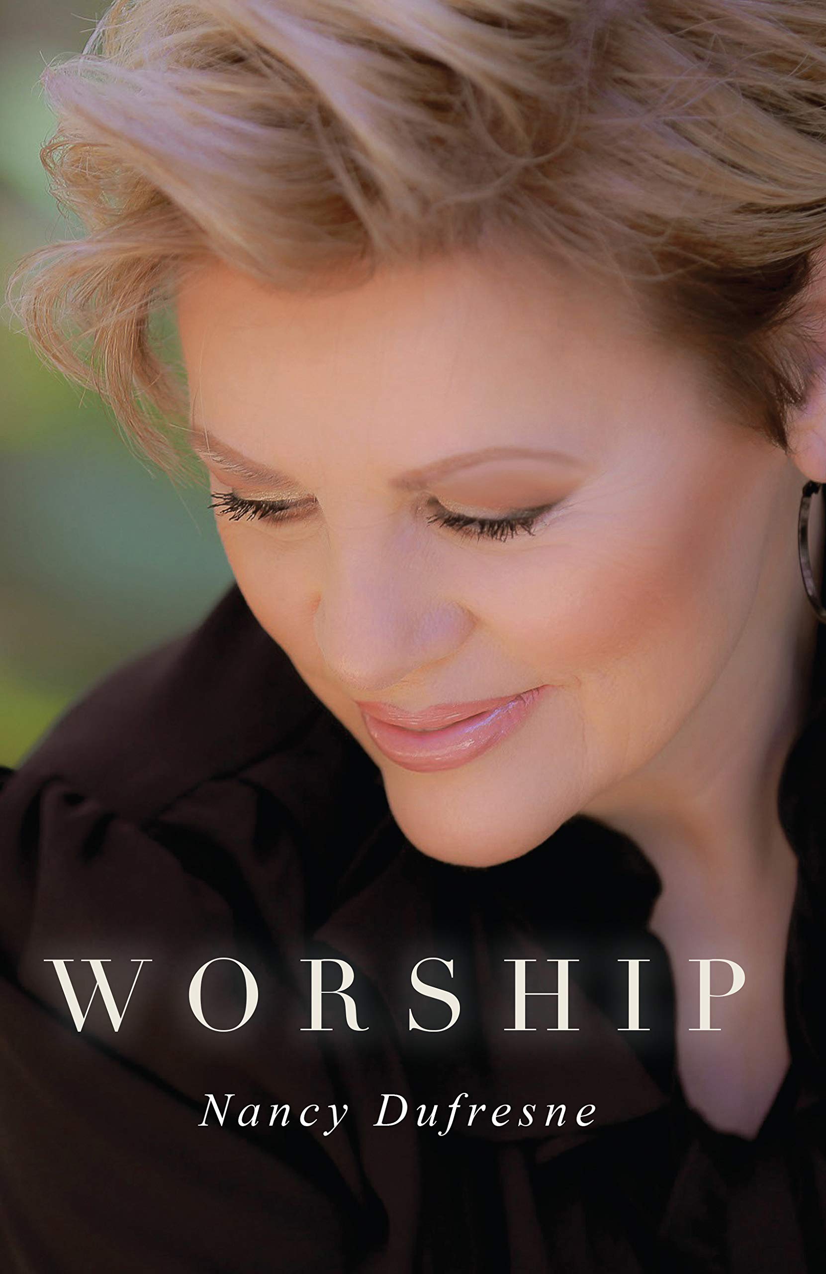 Worship by Nancy Dufresne | Goodreads