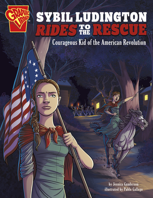 Sybil Ludington Rides to the Rescue: Courageous Kid of the American ...