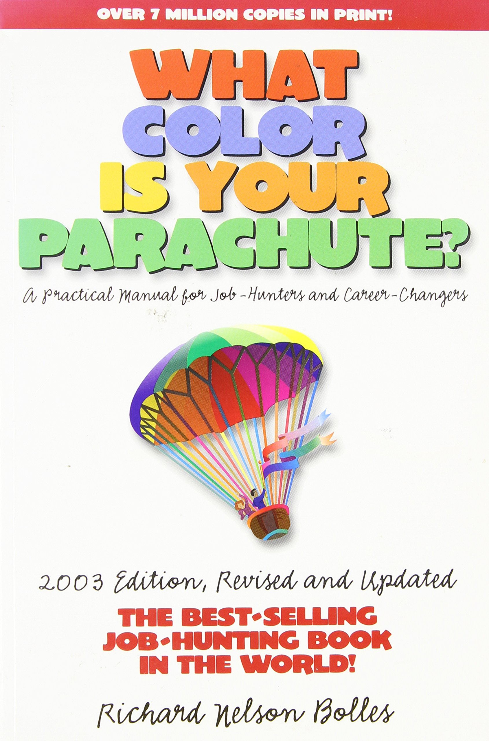 What Color Is Your Parachute? 2003: A Practical Manual for Job-Hunters ...