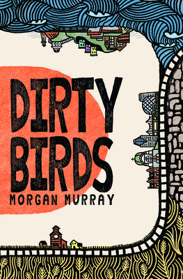 Dirty Birds by Morgan Murray | Goodreads