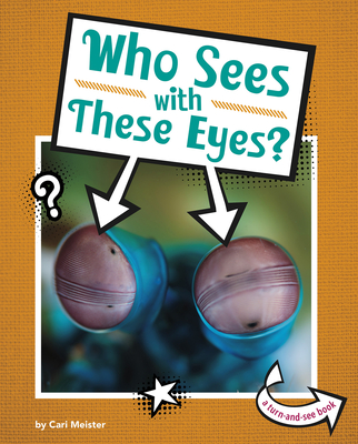 Who Sees With These Eyes? (Whose Is This?) by Cari Meister | Goodreads