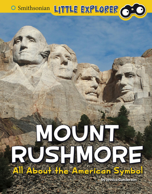 Mount Rushmore: All About the American Symbol by Jessica Gunderson ...