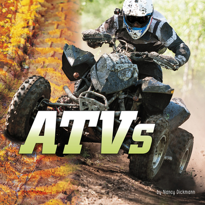 Atvs (Wild About Wheels) by Nancy Dickmann | Goodreads