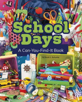 School Days (Can You Find It?) by Sarah L. Schuette | Goodreads