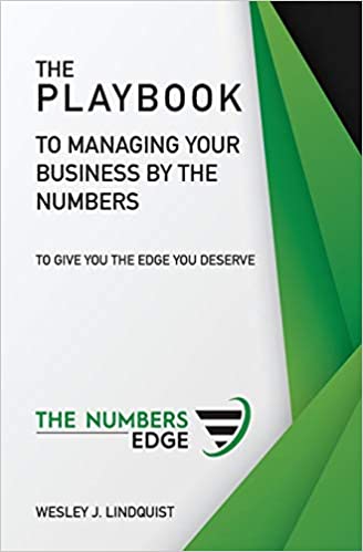 The Playbook To Managing Your Business By The Numbers: To Give You The ...